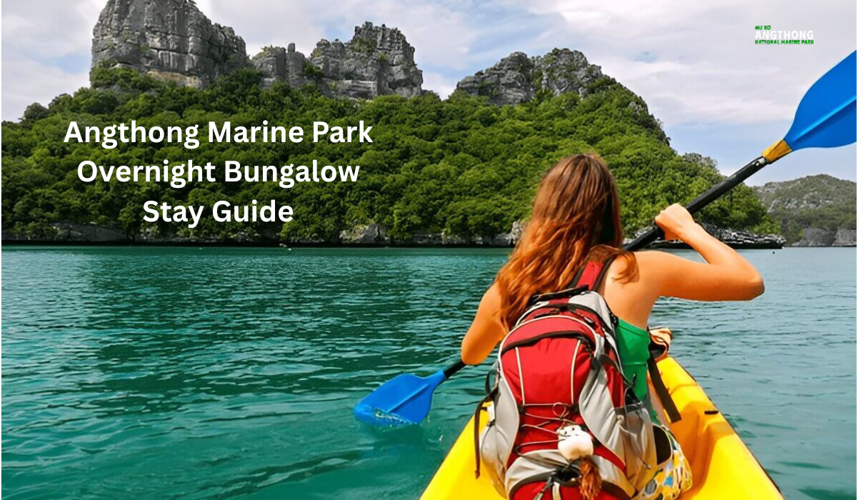 Angthong Marine Park Overnight Bungalow Stay Guide